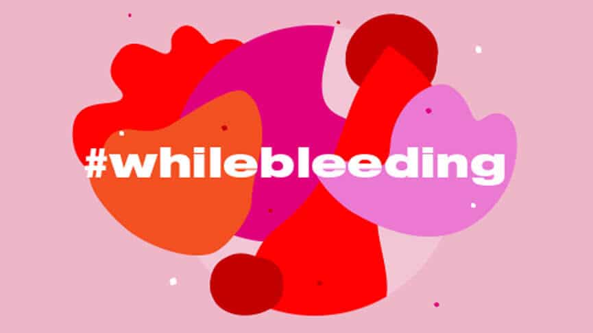 Amazing Things Women Can Do #WhileBleeding